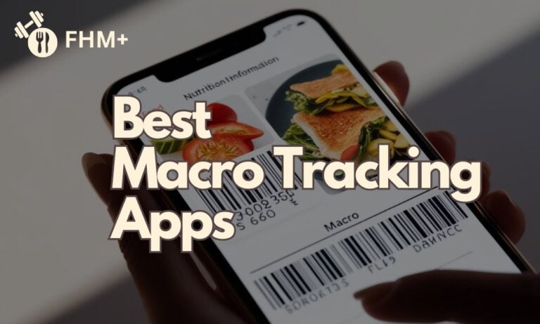 8 Best Macro Tracking Apps in 2025 - I Tried A Handful!